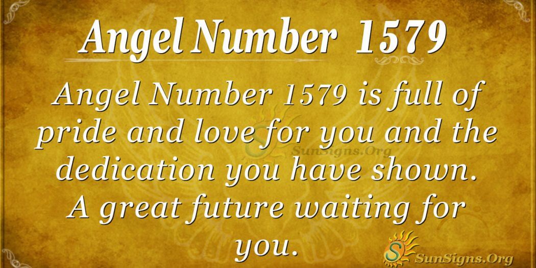 Angel Number 1579 Meaning: A Job Well Done - SunSigns.Org