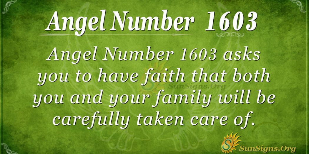 Angel Number 1603 Meaning: You Are Great - SunSigns.Org