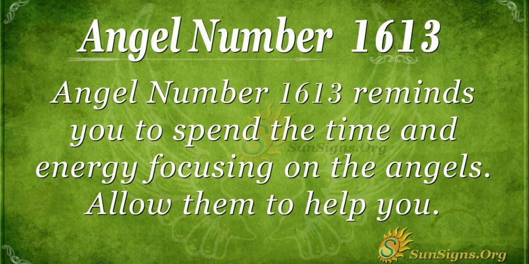 Angel Number 1613 Meaning: Accomplishing Your Goals - SunSigns.Org