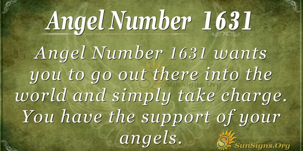 Angel Number 1631 Meaning: Don't Be Afraid - SunSigns.Org