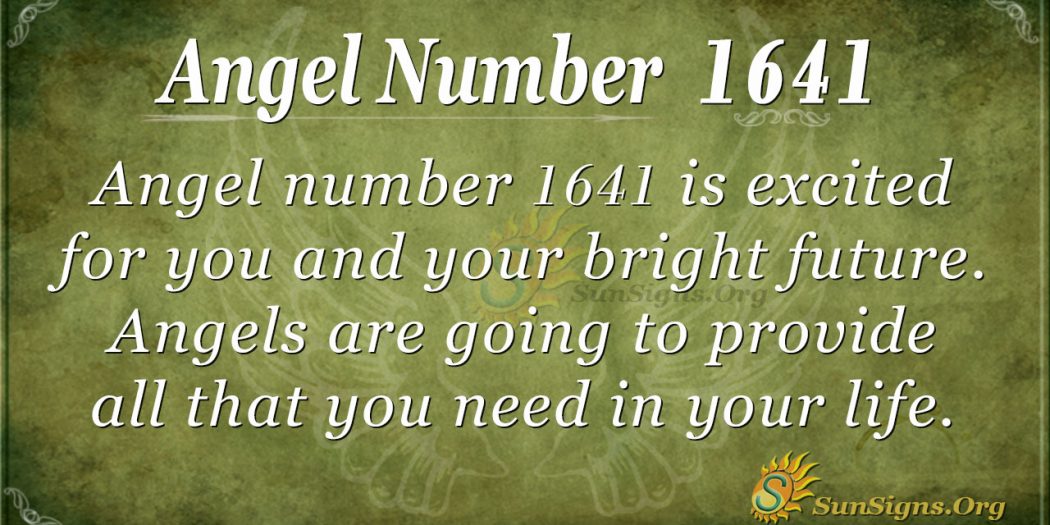 Angel Number 1641 Meaning: You Have A Bright Future - SunSigns.Org