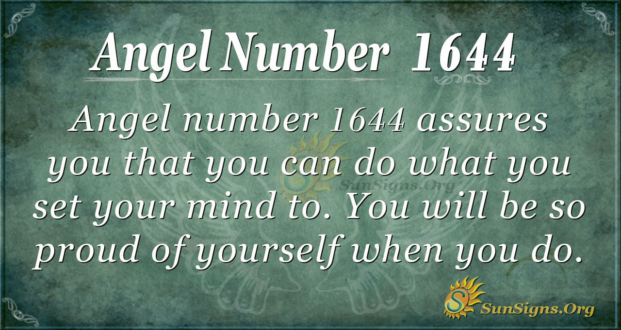 Angel Number 1644 Meaning: Full Of Positive Thoghts - SunSigns.Org