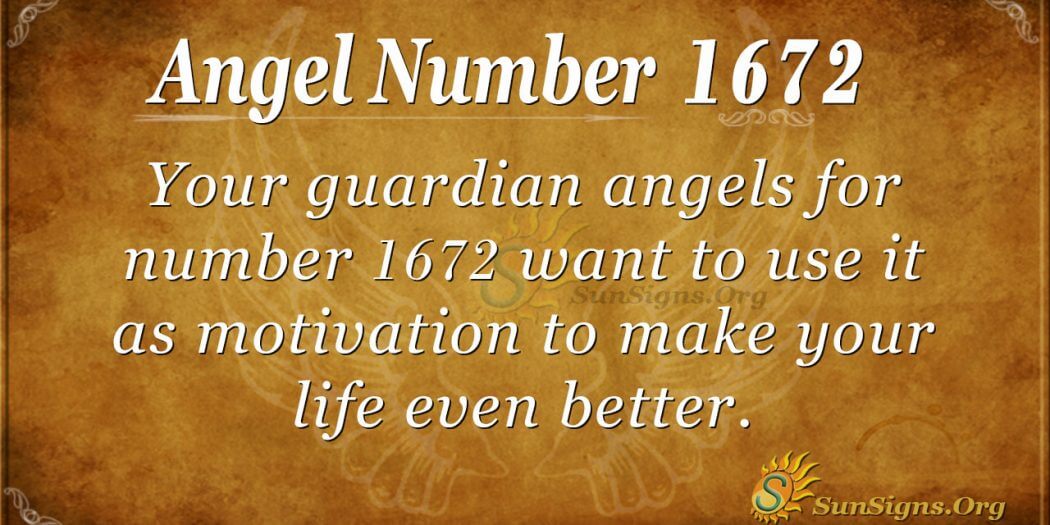 Angel Number 1672 Meaning: Embrace Your Goals Now - SunSigns.Org