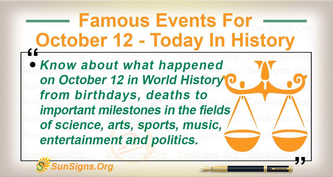 Famous Events For October 12 - Today In History - SunSigns.Org