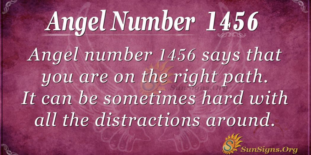 Angel Number 1456 Meaning: Live A Happy Life - SunSigns.Org