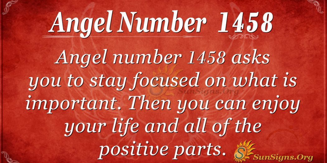 Angel Number 1458 Meaning: Be Fulfilled And Happy - SunSigns.Org
