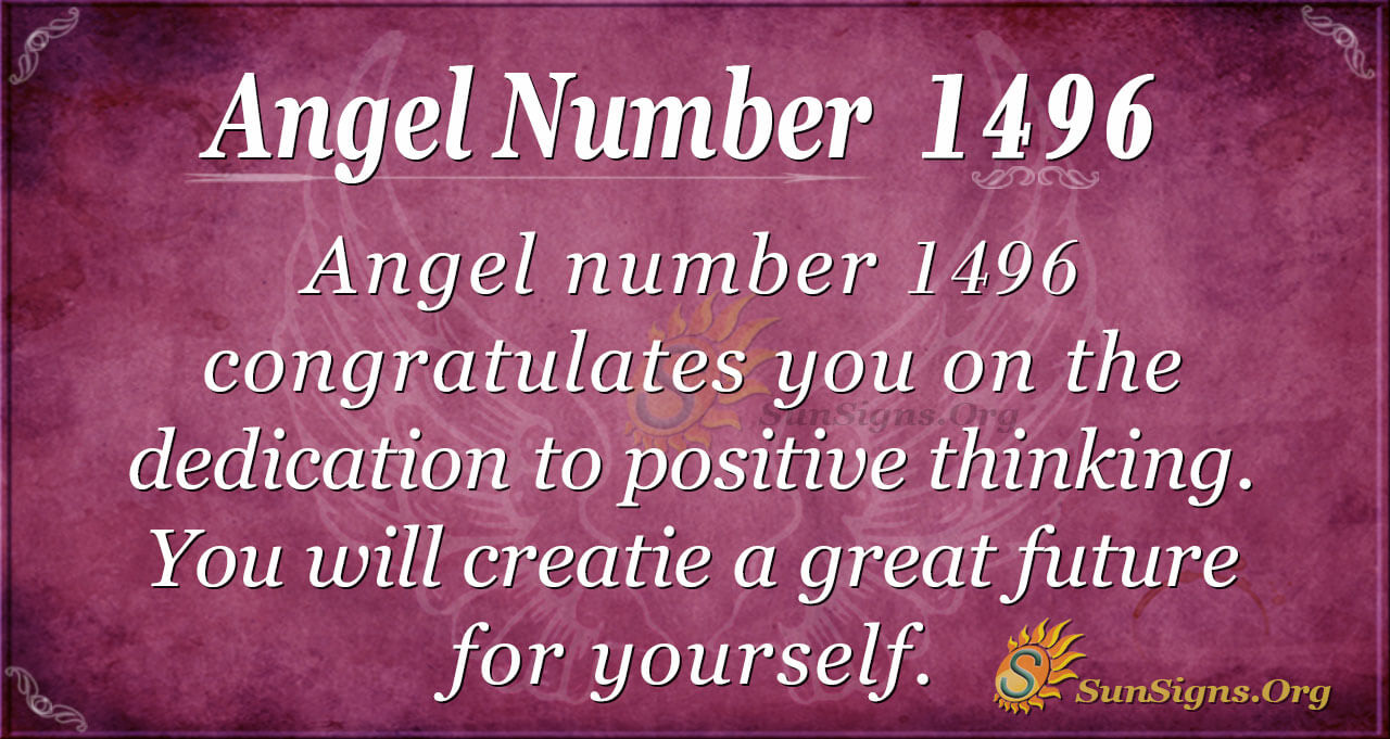 Angel Number 1496 Meaning: Maintain Your Dedication - SunSigns.Org