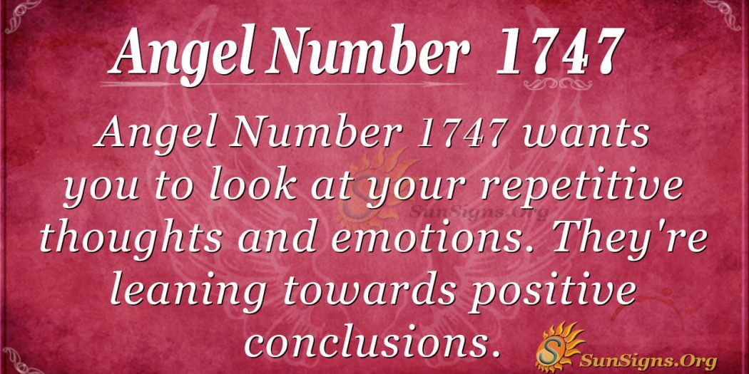 Angel Number 1747 Meaning: Listen To Your Thoughts - SunSigns.Org