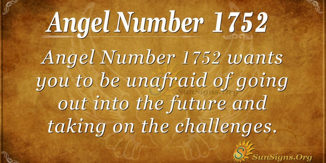 Angel Number 1752 Meaning: Understand Your Life - SunSigns.Org