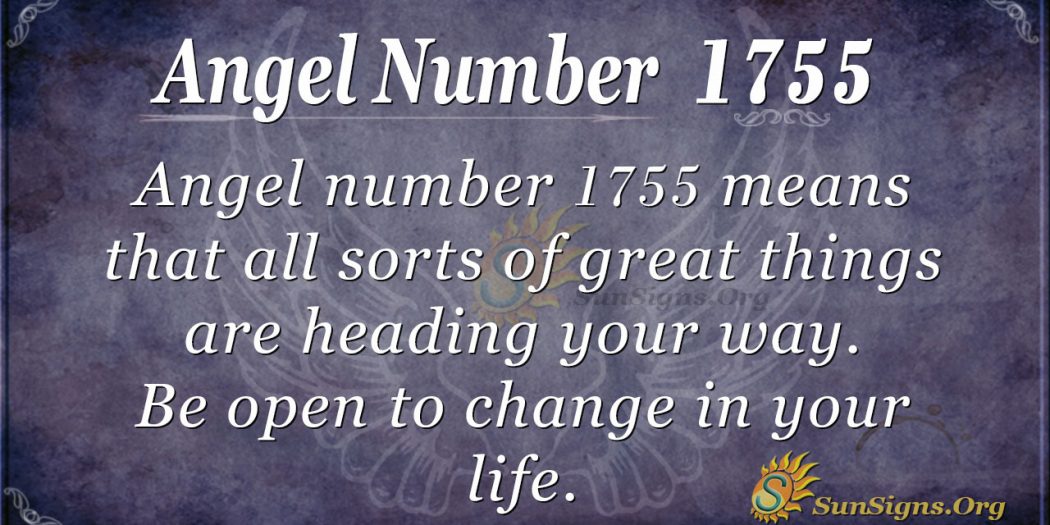 Angel Number 1755 Meaning: Your Life Is Better Now - SunSigns.Org