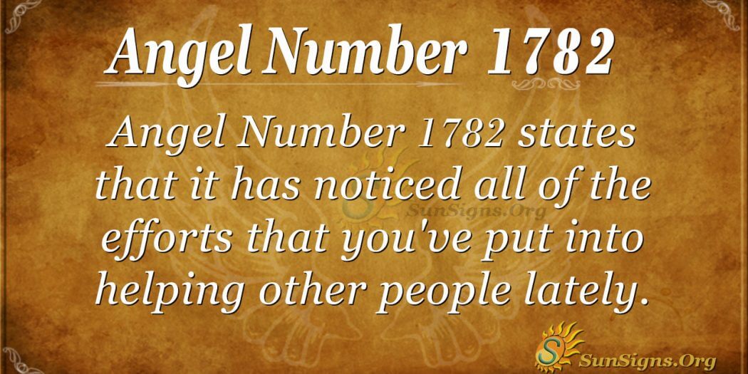 Angel Number 1782 Meaning: Angels Are Proud Of You - SunSigns.Org