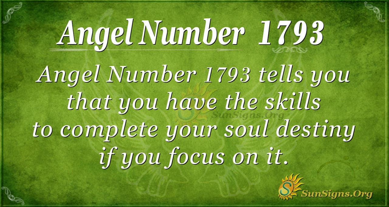 Angel Number 1793 Meaning: Complete Your Soul Destiny - SunSigns.Org