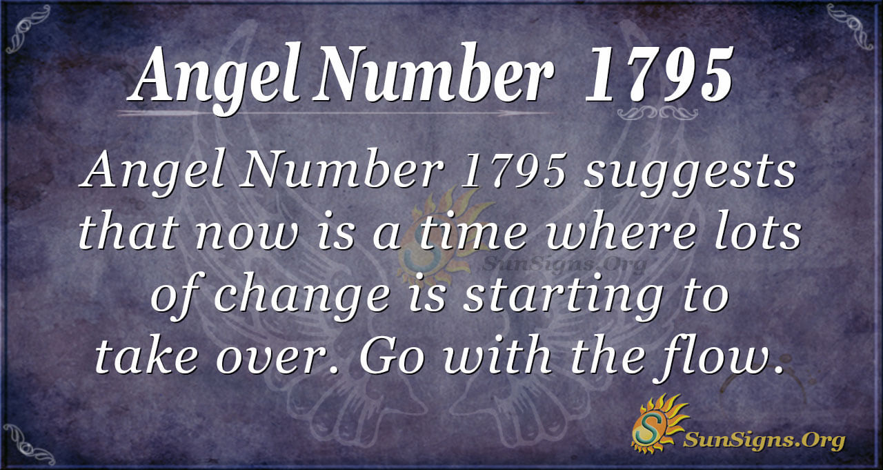 Angel Number 1795 Meaning: Make Changes In Your Life - SunSigns.Org