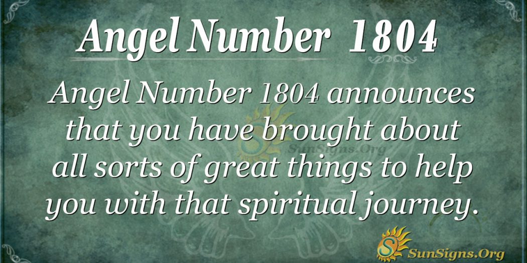 Angel Number 1804 Meaning: Spiritual Journey - SunSigns.Org