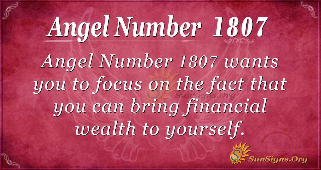 Angel Number 1807 Meaning: Your Character Matters - SunSigns.Org