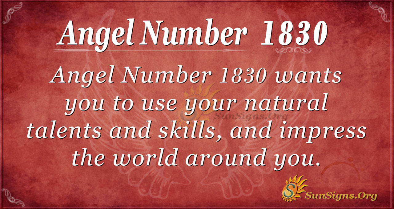 Angel Number 1830 Meaning: Your Skills are Worthy - SunSigns.Org