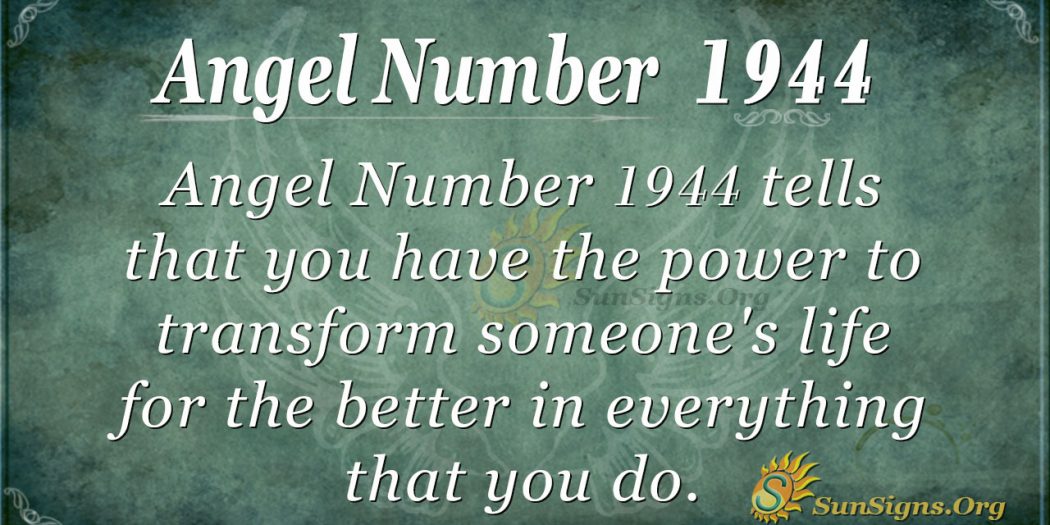 Angel Number 1944 Meaning: Transformative Power - SunSigns.Org