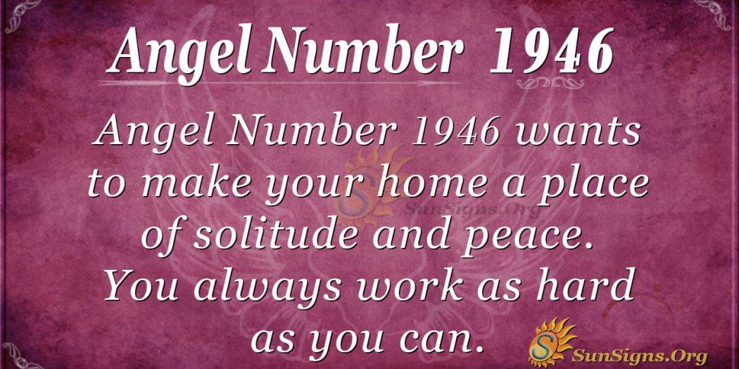 Angel Number 1946 Meaning: Follow Your Heart - SunSigns.Org