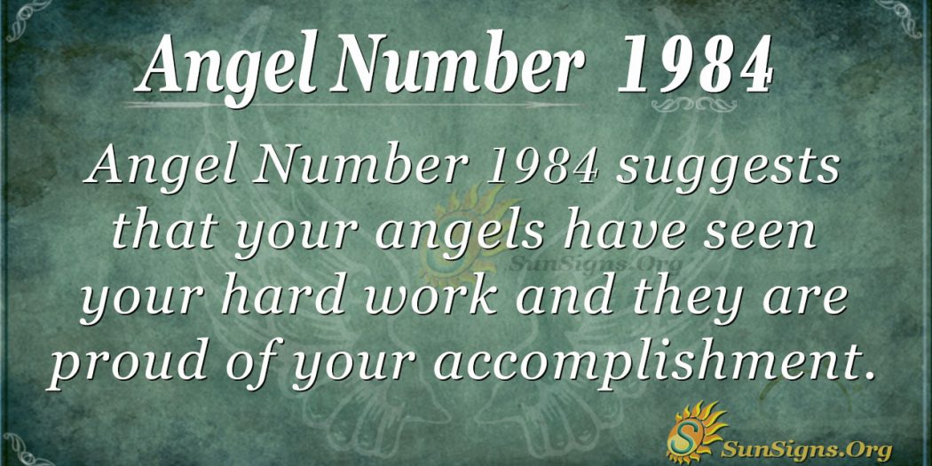 Angel Number 1984 Meaning: Be Proud Of Yourself - SunSigns.Org