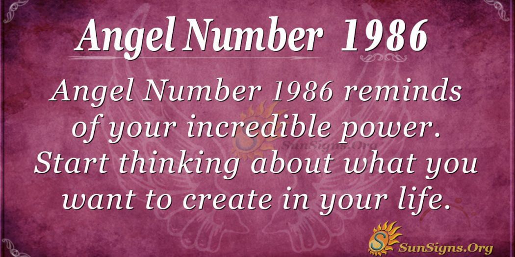 Angel Number 1986 Meaning: You Are A Powerhouse - SunSigns.Org
