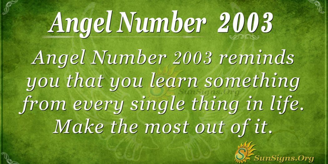 Angel Number 2003 Meaning: Make Better Decisions - SunSigns.Org