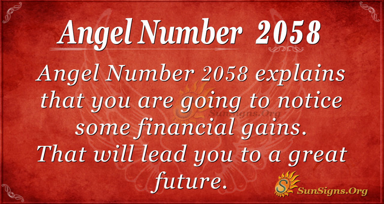 Angel Number 2058 Meaning: Good Things Are Coming - SunSigns.Org