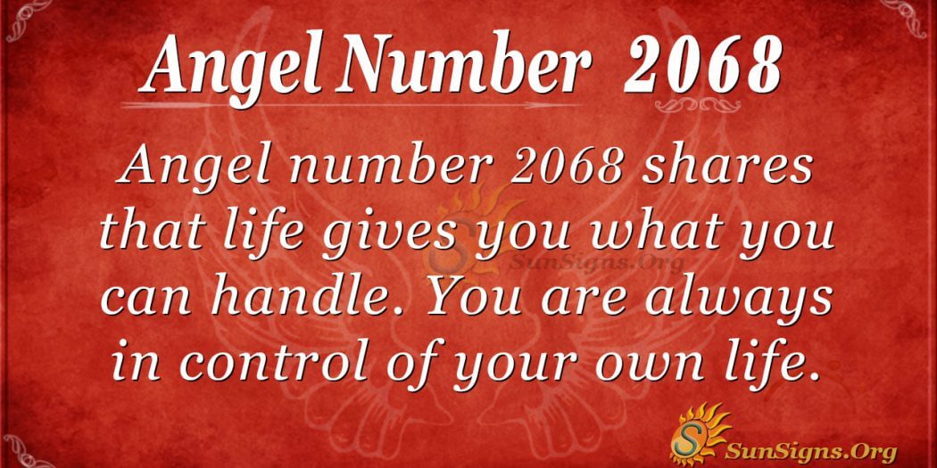 Angel Number 2068 Meaning: Accept Your Life At It Is - SunSigns.Org