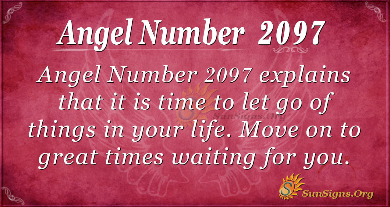 Angel Number 2097 Meaning: Let Go Of Toxic Things - SunSigns.Org