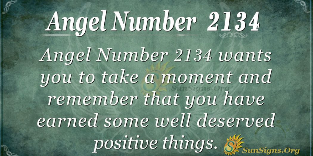 Angel Number 2134 Meaning: You Deserve A Better Life - SunSigns.Org