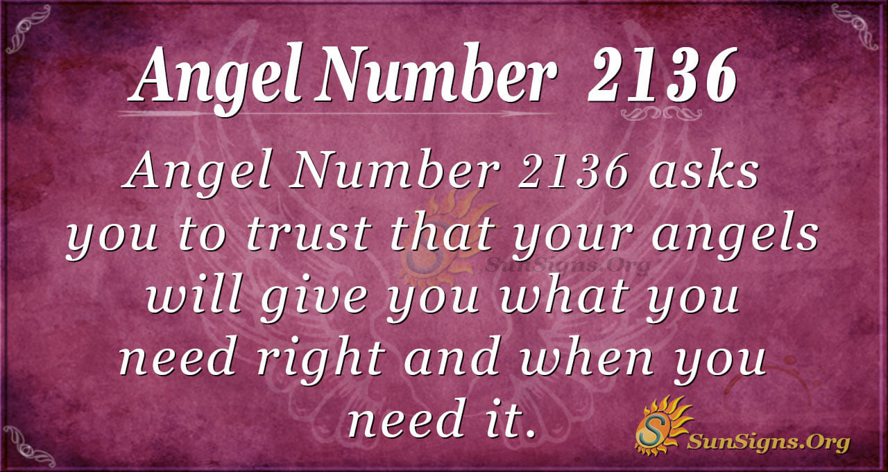Angel Number 2136 Meaning: Trust The Divine Realm - SunSigns.Org