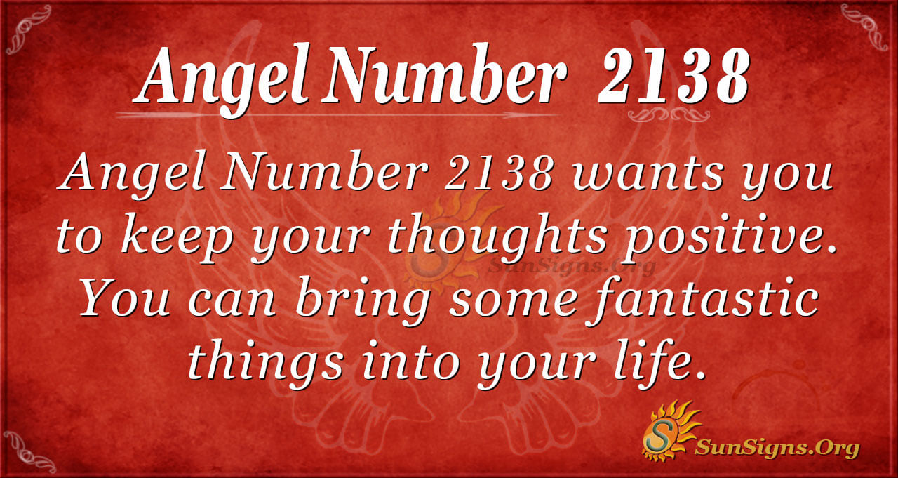 Angel Number 2138 Meaning: Keeping Right Thoughts - SunSigns.Org