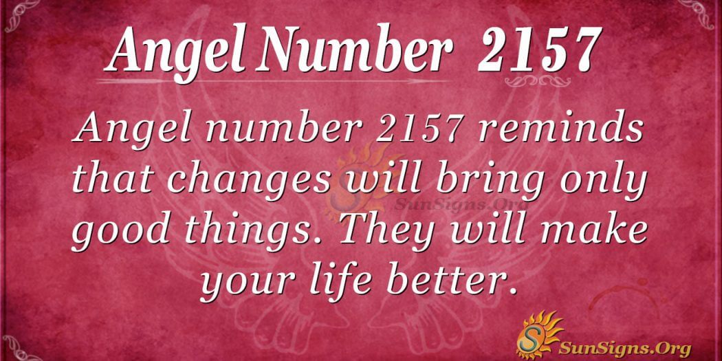 Angel Number 2157 Meaning: Things Will Turn Better Soon