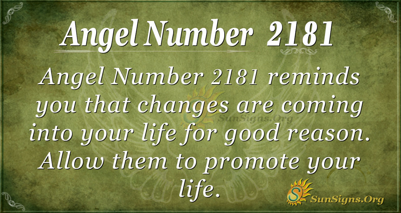 Angel Number 2181 Meaning: Embrace Changes In Life - SunSigns.Org