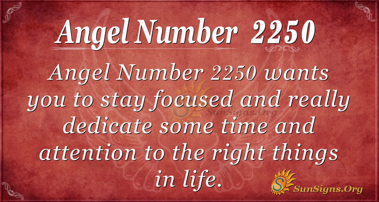 Angel Number 2250 Meaning: Overcome Your Challenges - SunSigns.Org