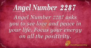 Angel Number 2287 Meaning: Embrace Love And Peace - SunSigns.Org