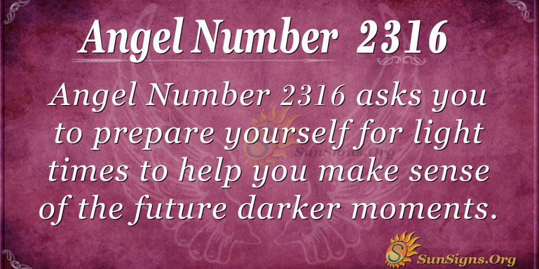 Angel Number 2316 Meaning: Express Humility - SunSigns.Org