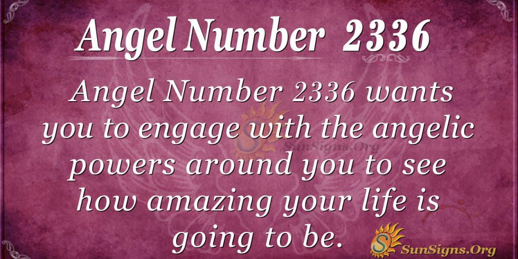 Angel Number 2336 Meaning: Divine Guidance - SunSigns.Org