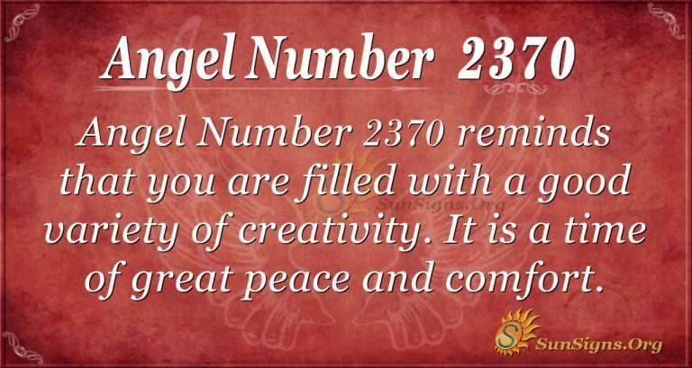 Angel Number 2370 Meaning: Live A Comfortable Life - SunSigns.Org