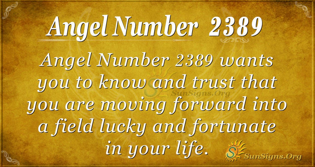 Angel Number 2389 Meaning: Be Excited For Yourself - SunSigns.Org