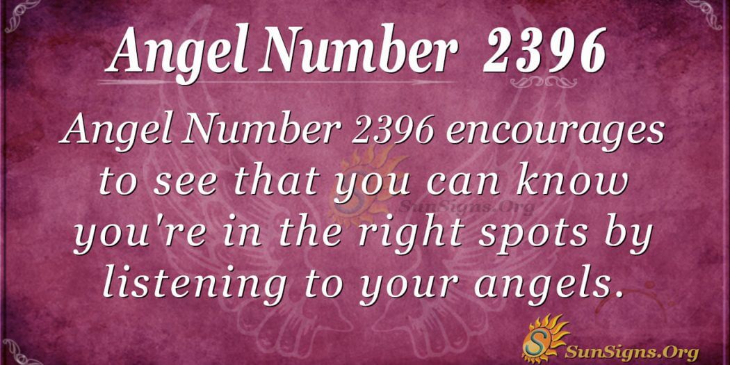 Angel Number 2396 Meaning: Work To Become Better - SunSigns.Org