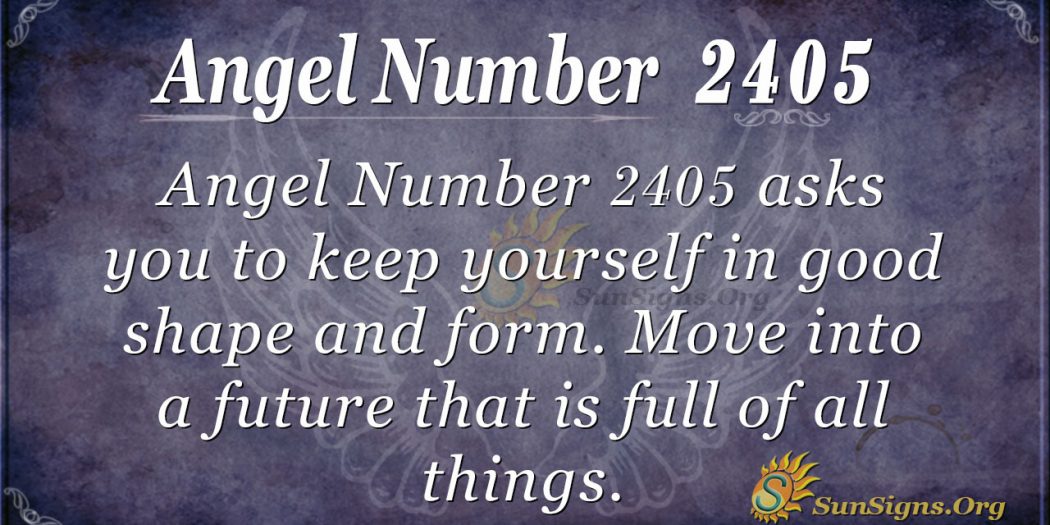 Angel Number 2405 Meaning: Ambition And Hope - SunSigns.Org
