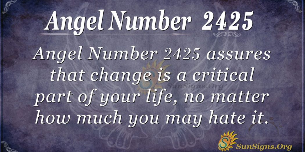 Angel Number 2425 Meaning: Change Is Critical - SunSigns.Org