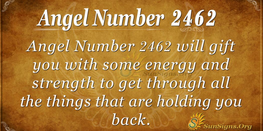 Angel Number 2462 Meaning: You Have A Divine Support - SunSigns.Org