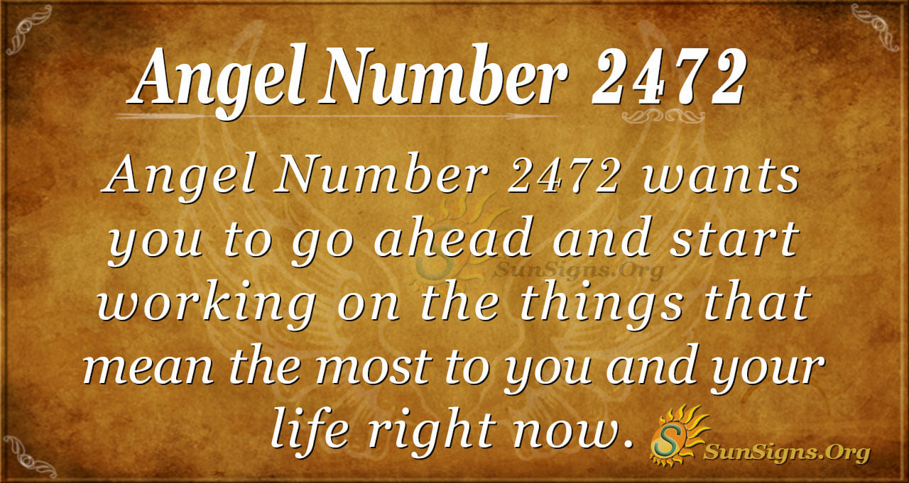 Angel Number 2472 Meaning: You're Beyond Capable - SunSigns.Org