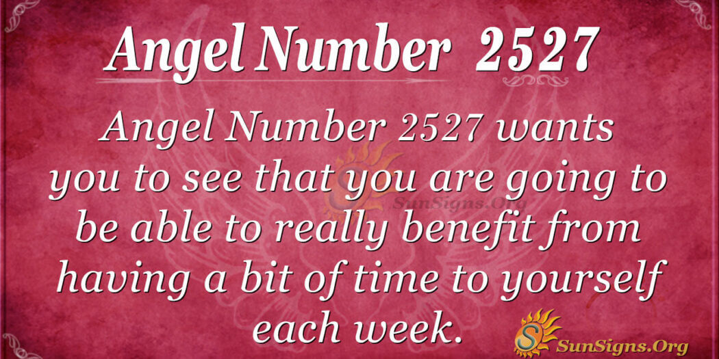 Angel Number 2527 Meaning: Focus on Yourself - SunSigns.Org
