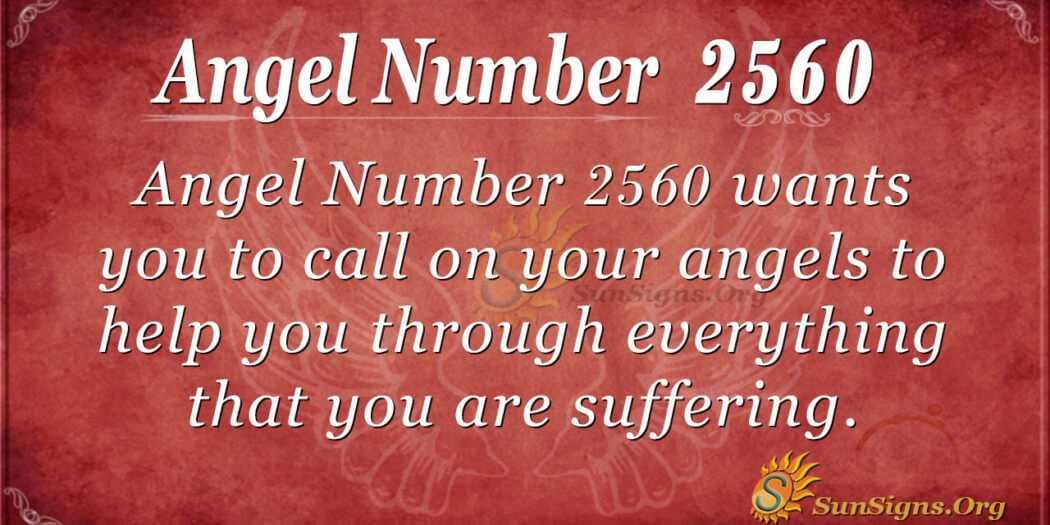 Angel Number 2560 Meaning: Accept Guidance - SunSigns.Org