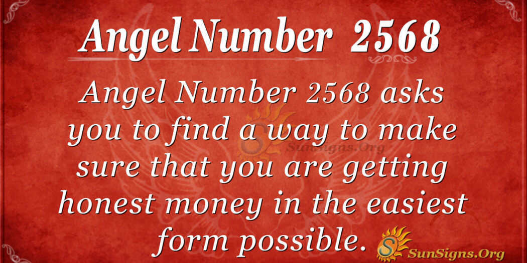 Angel Number 2568 Meaning: Honest And Trust - SunSigns.Org