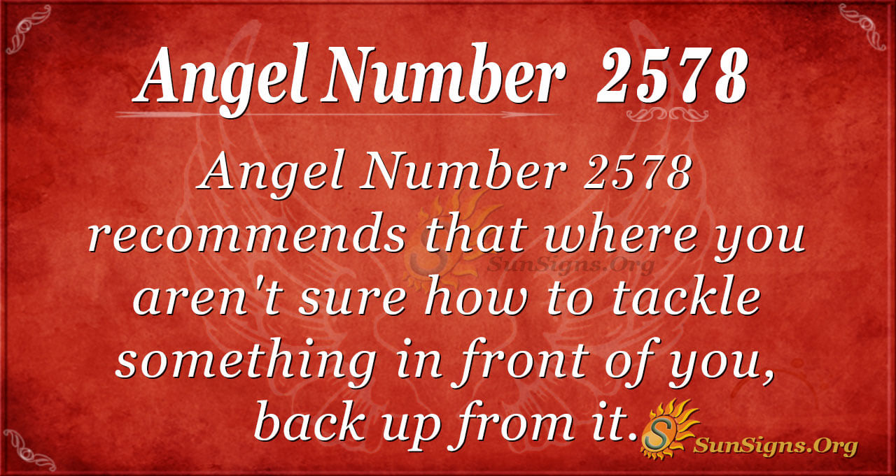 Angel Number 2578 Meaning: Taking Your Chances - SunSigns.Org