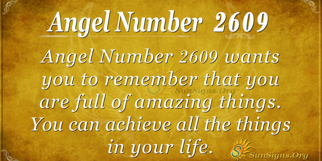 Angel Number 2609 Meaning: Go For The Best - SunSigns.Org