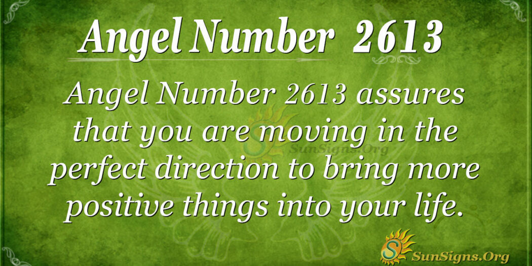 Angel Number 2613 Meaning: Stay Positive - SunSigns.Org